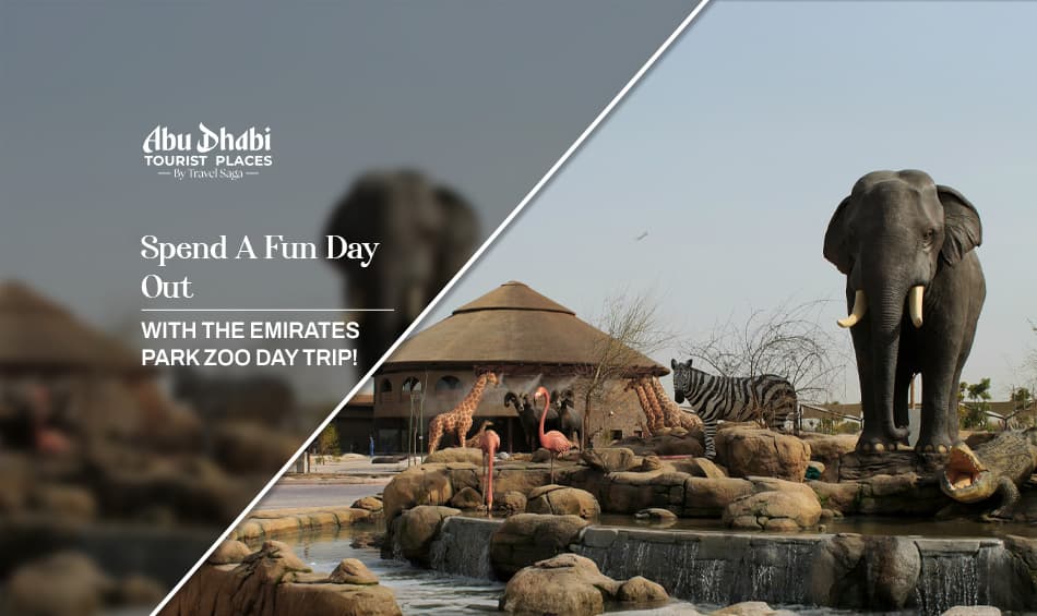 Spend A Fun Day Out With The Emirates Park Zoo Day Trip! | Abu Dhabi ...